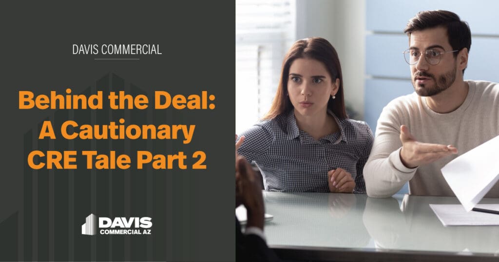 Behind the Deal: A Cautionary CRE Tale Part 2 - DCREAZ - AZ Commercial ...